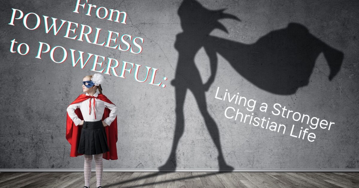 Cedarview | From POWERLESS to POWERFUL: Living a Stronger Christian…